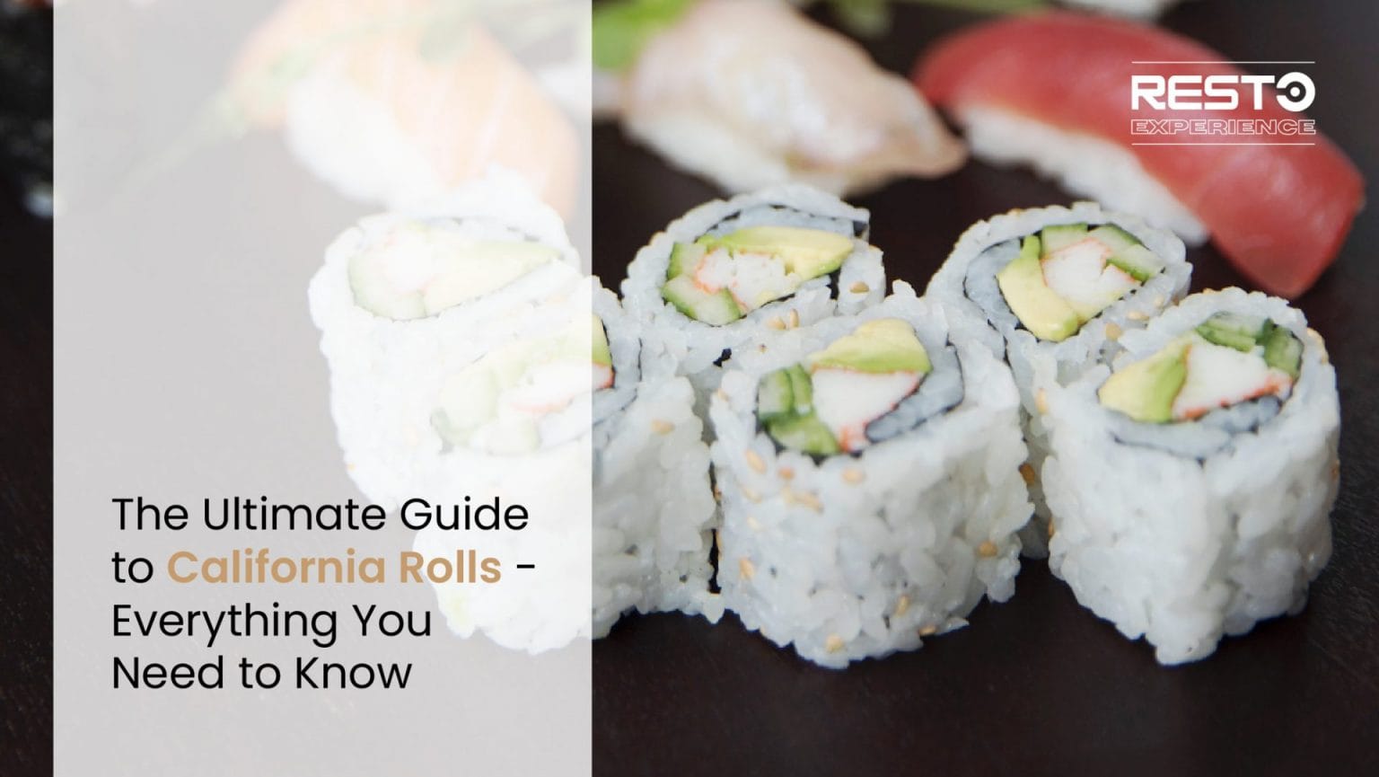 California Rolls: Everything You Need to Know About These Sushi Type